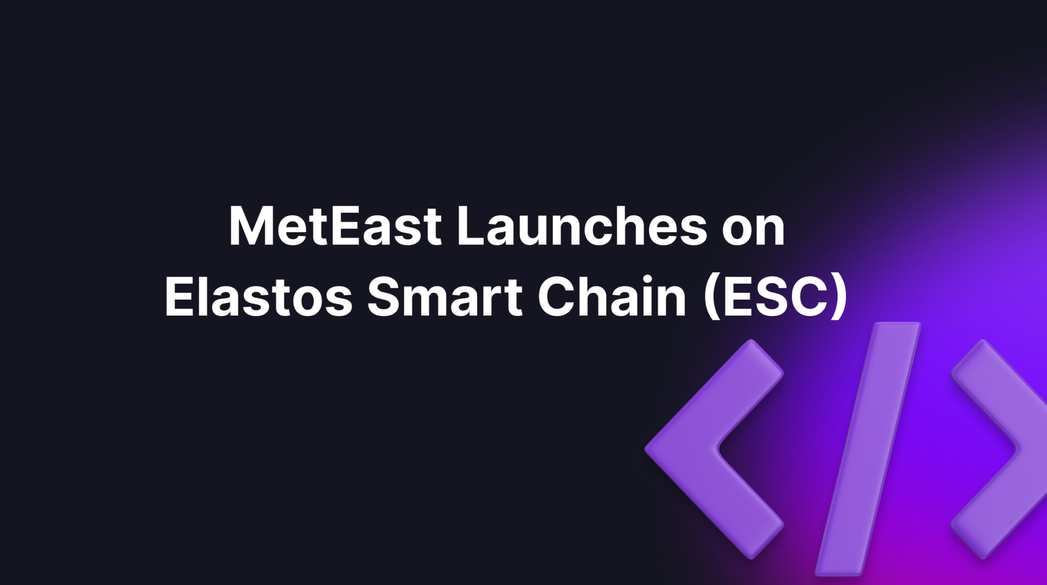 NFT Platform MetEast Launches On Elastos Smart Chain