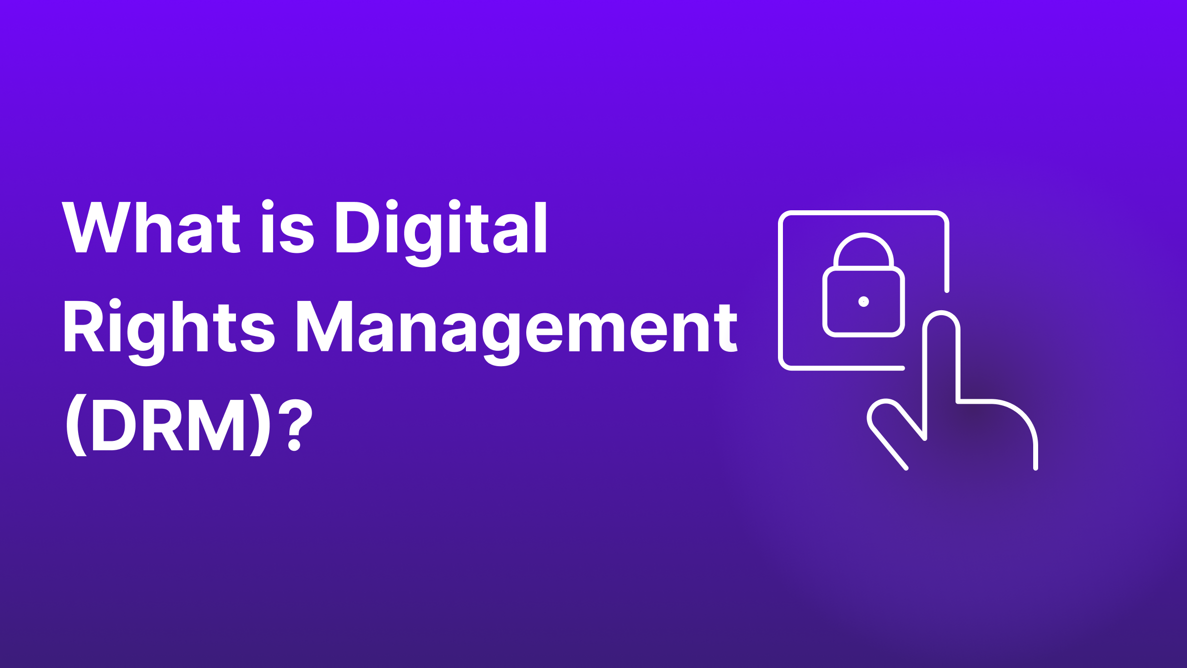 What is Digital Rights Management (DRM)? - Elastos Info