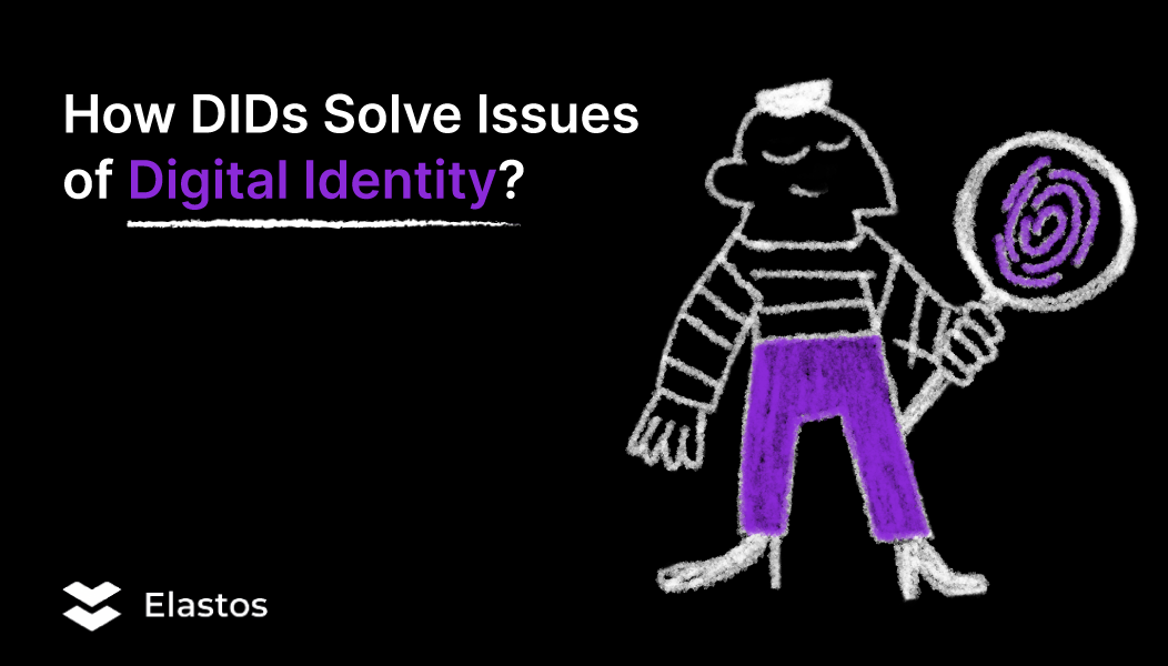 How DIDs Solve Issues of Digital Identity