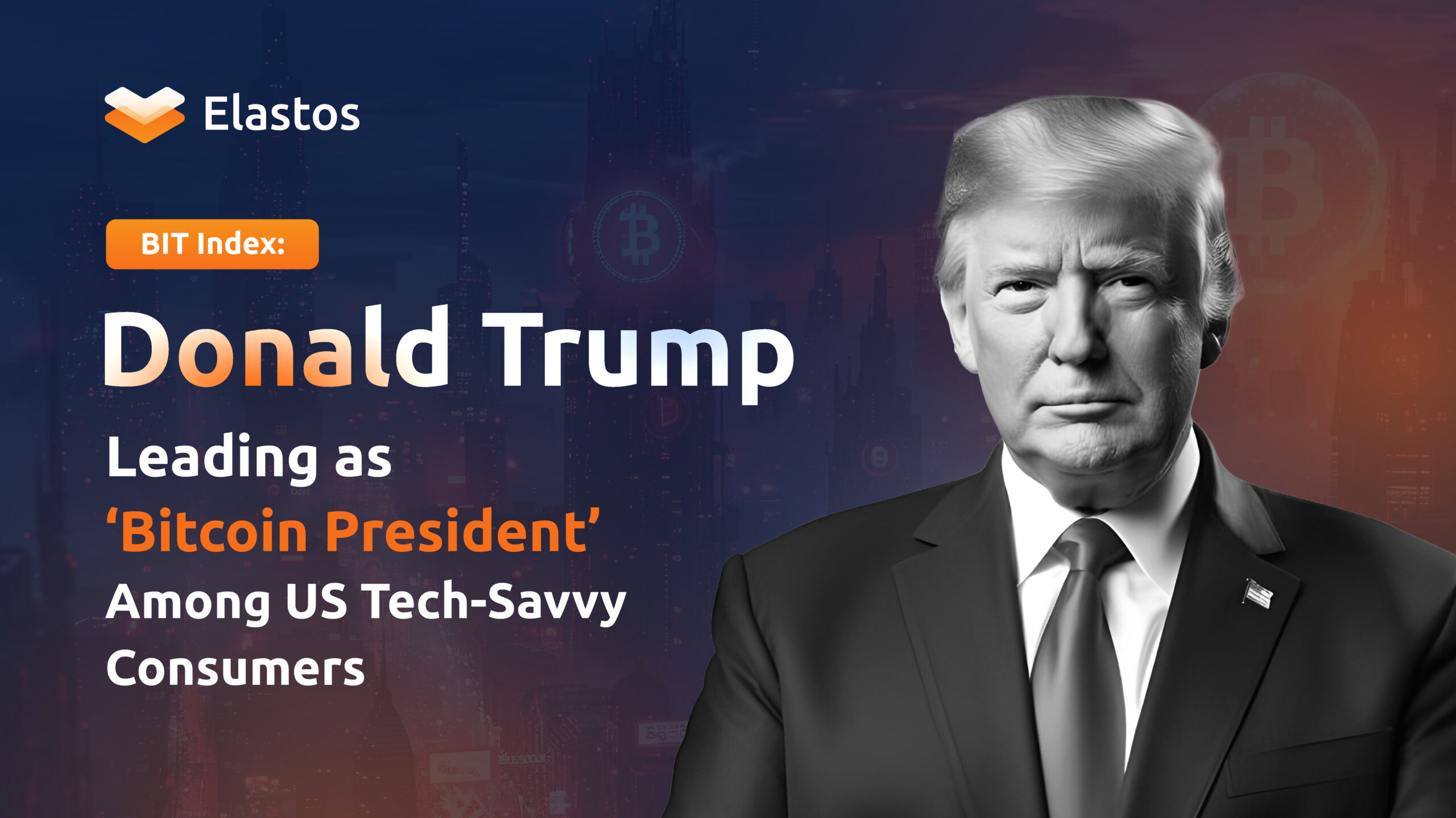 Elastos BIT Index: Donald Trump is the “Bitcoin President” for US and Global Tech-Savvy ...