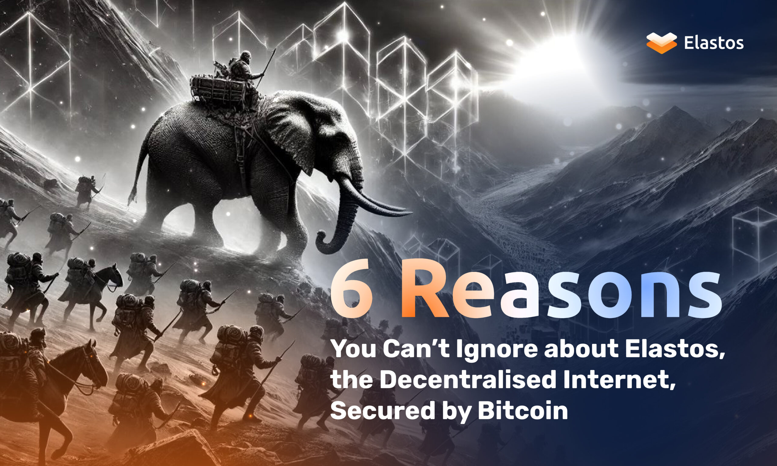 6 Reasons You Can't Ignore about Elastos, the Decentralised Internet, Secured by Bitcoin