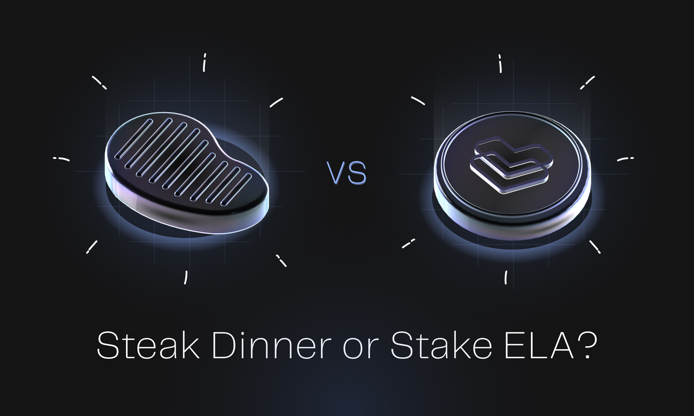 Steak Dinner or Stake ELA?